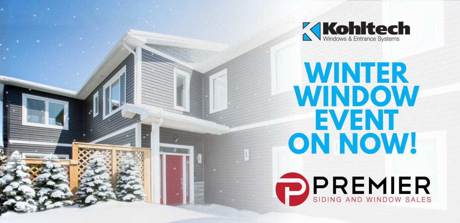 THE 2026 KOHLTECH WINTER WINDOW EVENT IS ON NOW! – Premier Siding and ...